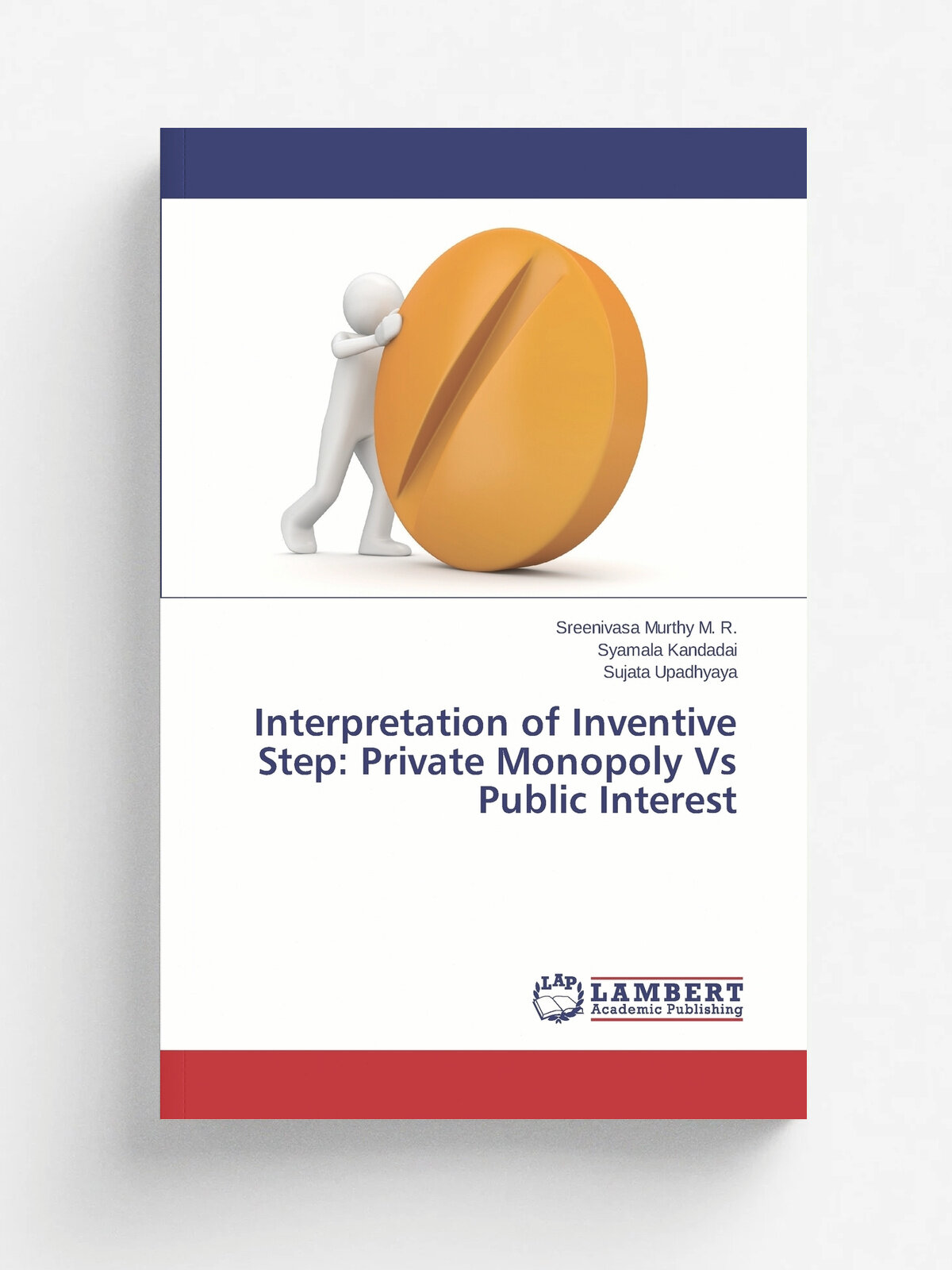 Interpretation of Inventive Step. Private Monopoly Vs Public Interest