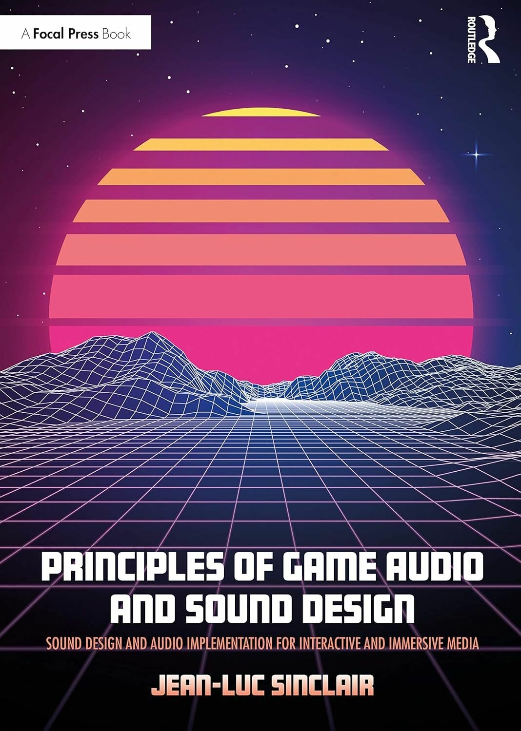 Principles of Game Audio and Sound Design Reprinted books