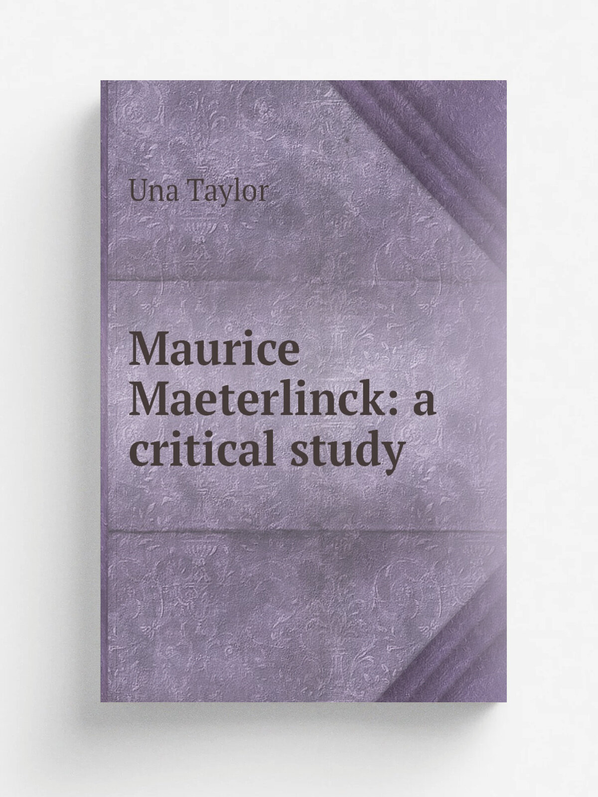 Maurice Maeterlinck: a critical study