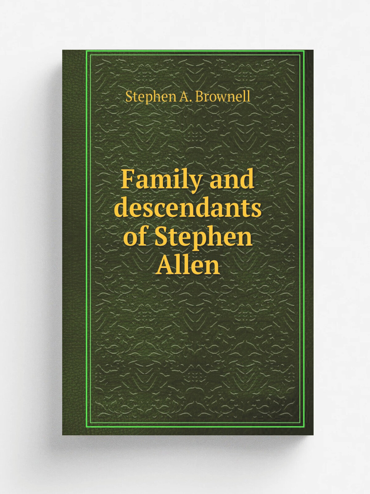 Family and descendants of Stephen Allen | Stephen A. Brownell | 1887 | New Bedford, . Mass. : Mercury | Репринт