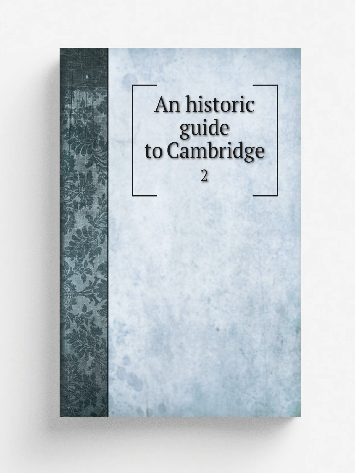 An historic guide to Cambridge. 2 | 1907 | Cambridge, Mass. | Репринт
