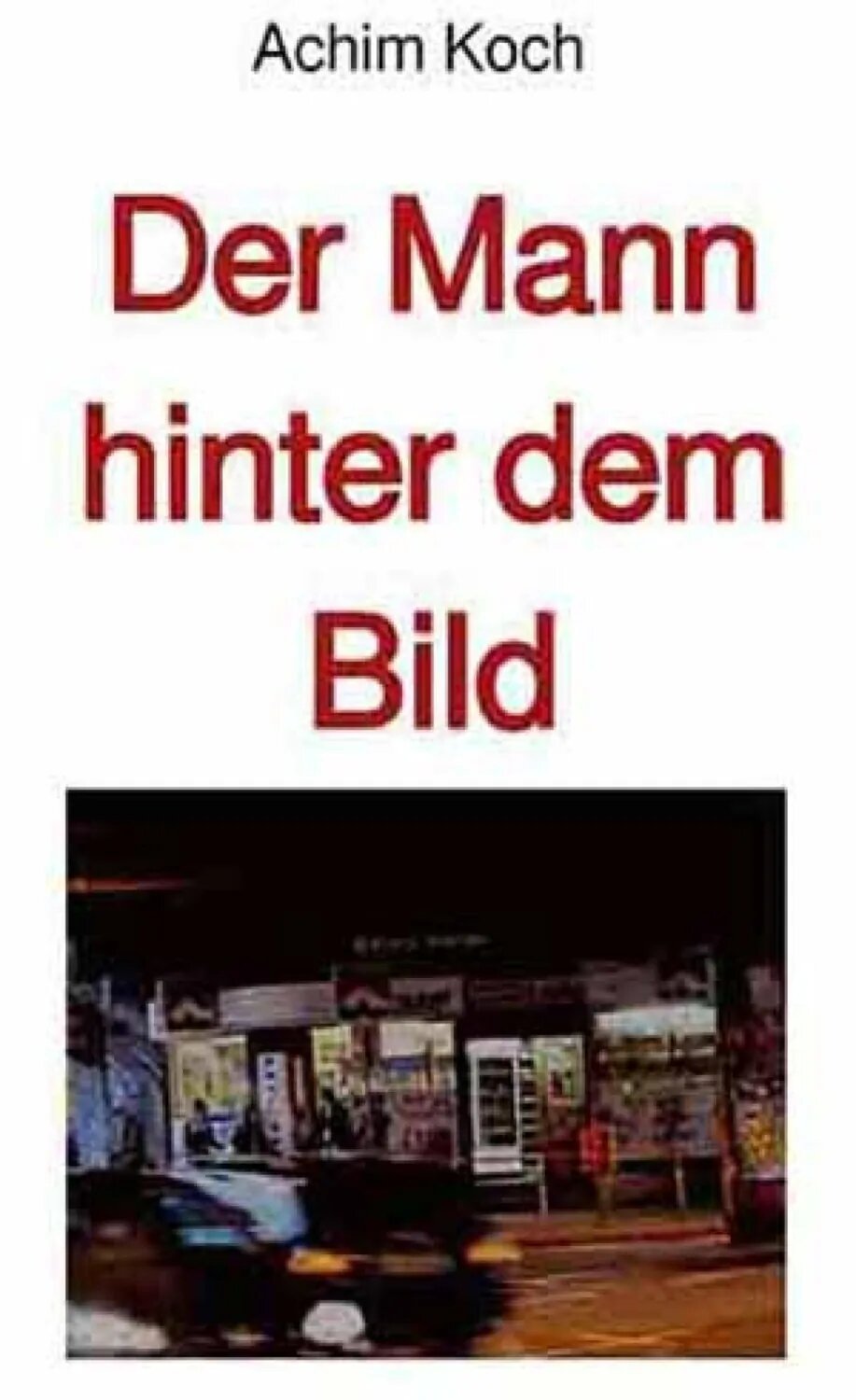 Der Mann hinter dem Bild [Цифровая книга]