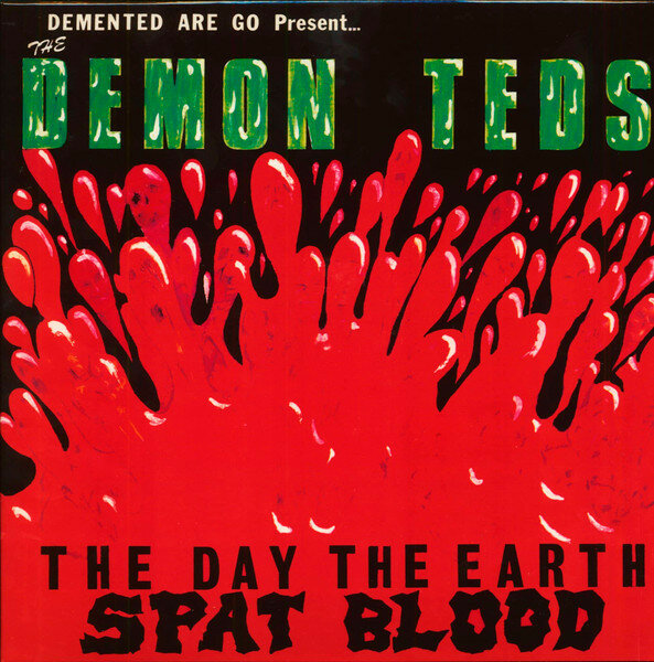 DEMENTED ARE GO, DEMON TEDS The Day The Earth Spat Blood (LP)