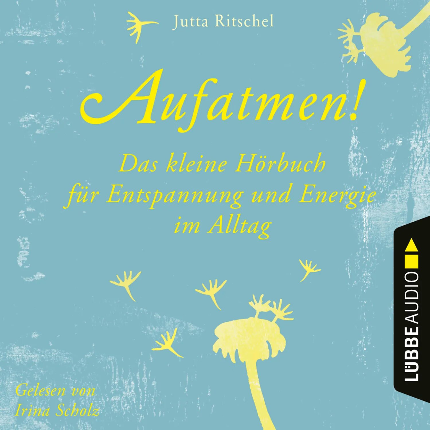 Aufatmen! - Das kleine Hörbuch für Entspannung und Energie im Alltag (Ungekürzt) [Аудиокнига]