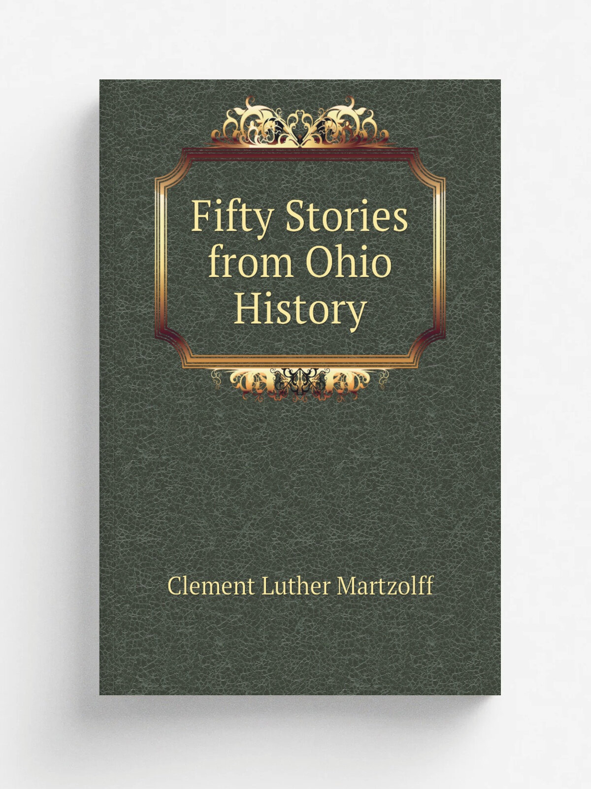 Fifty Stories from Ohio History | Clement Luther Martzolff | Репринт
