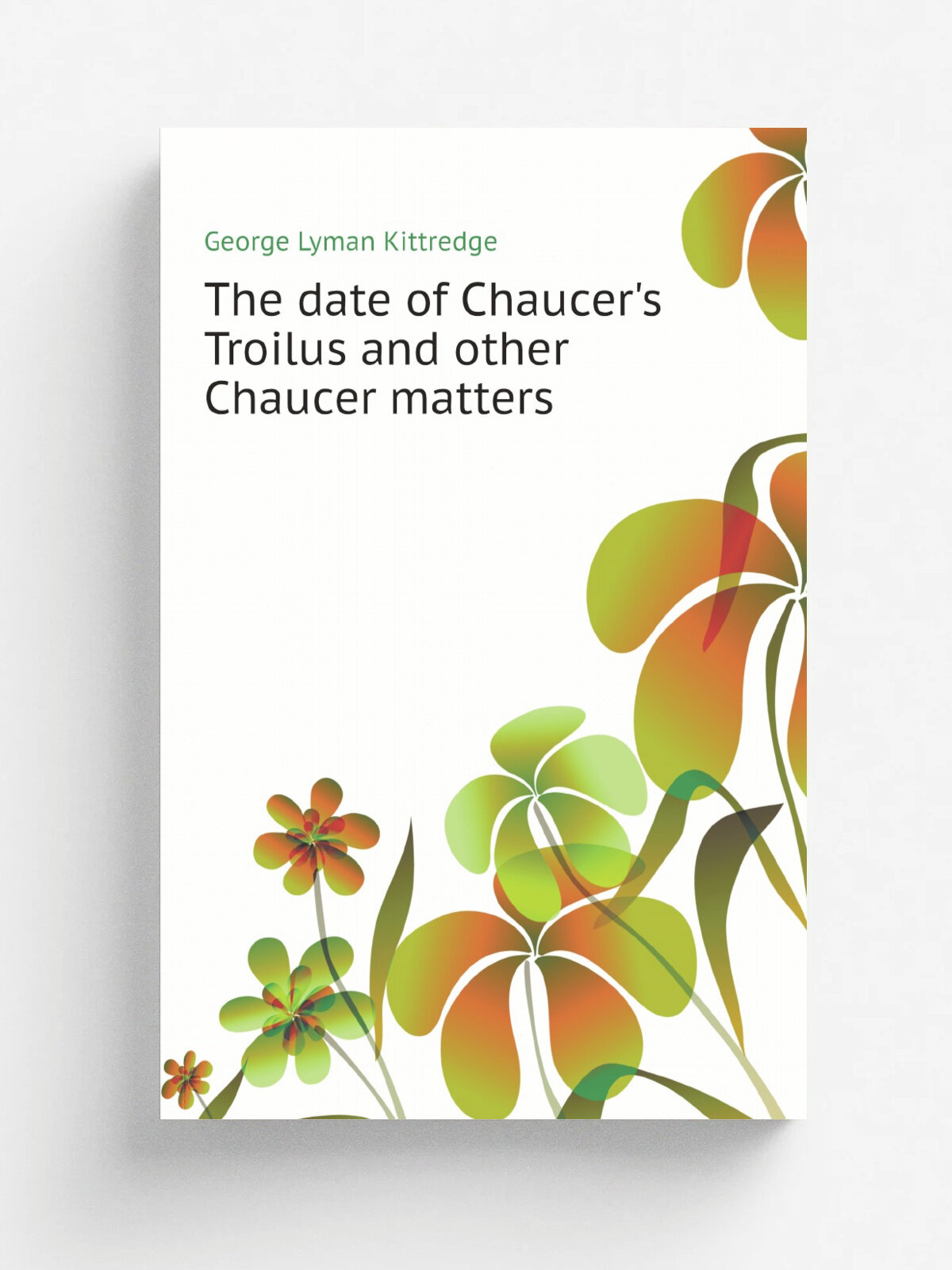 The date of Chaucer's Troilus and other Chaucer matters