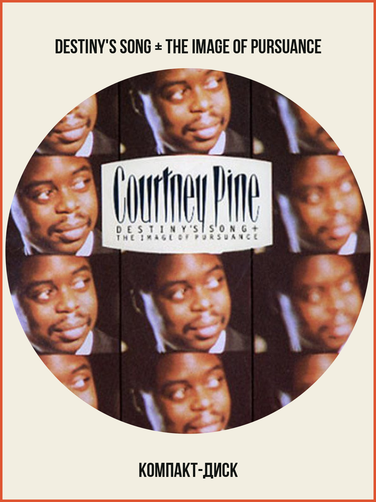 Компакт-диск Warner Courtney Pine – Destiny's Song + The Image Of Pursuance