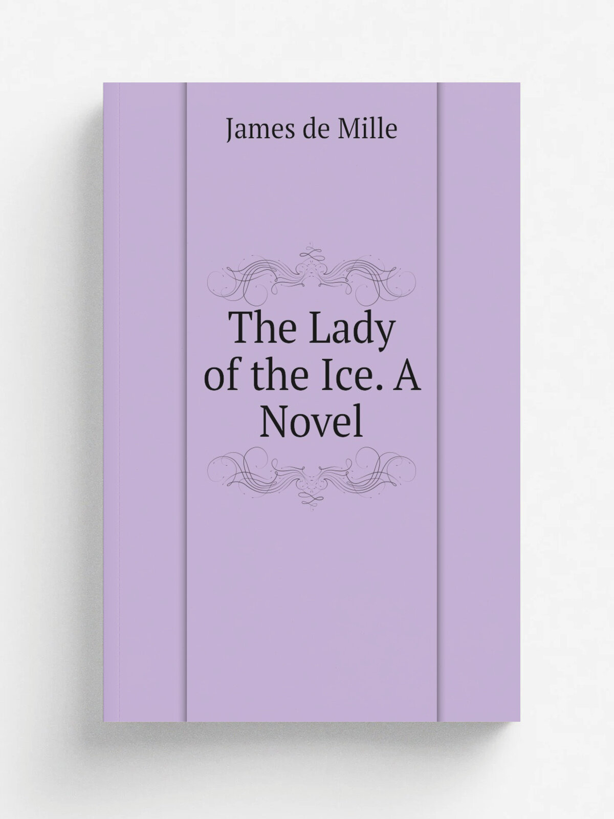 The Lady of the Ice. A Novel | James de Mille | Репринт