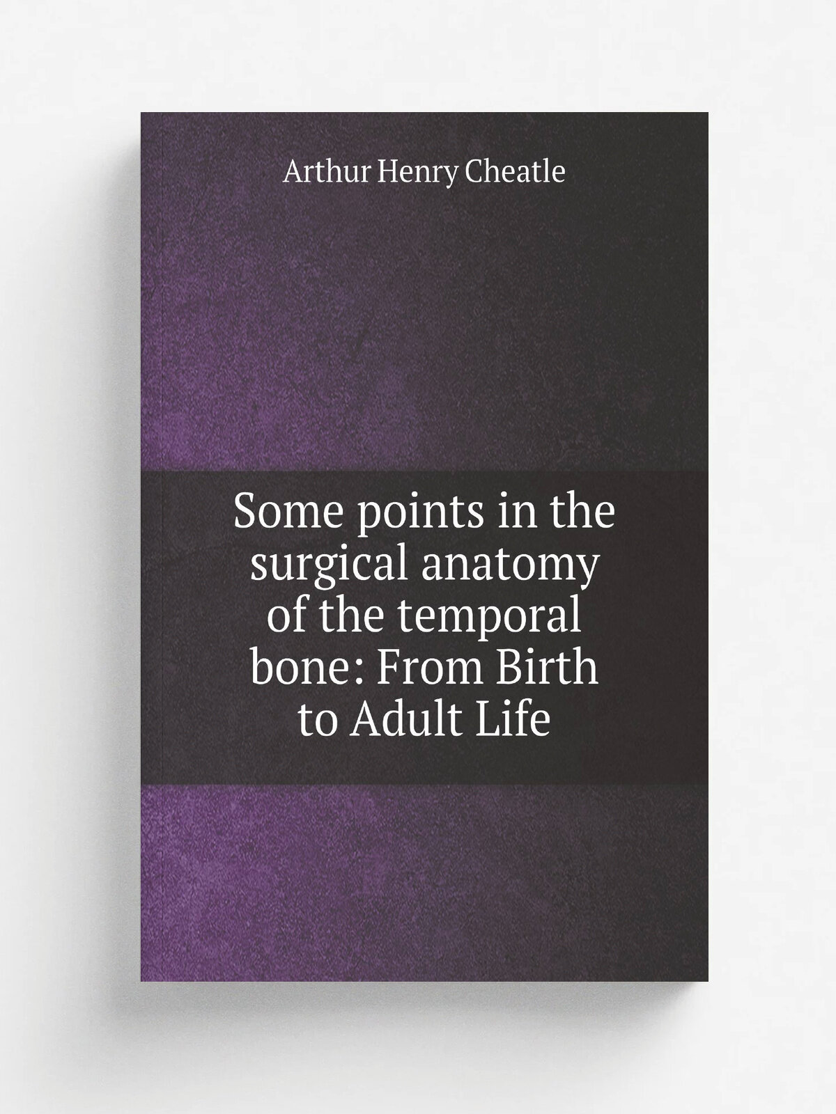 Some points in the surgical anatomy of the temporal bone: From Birth to Adult Life
