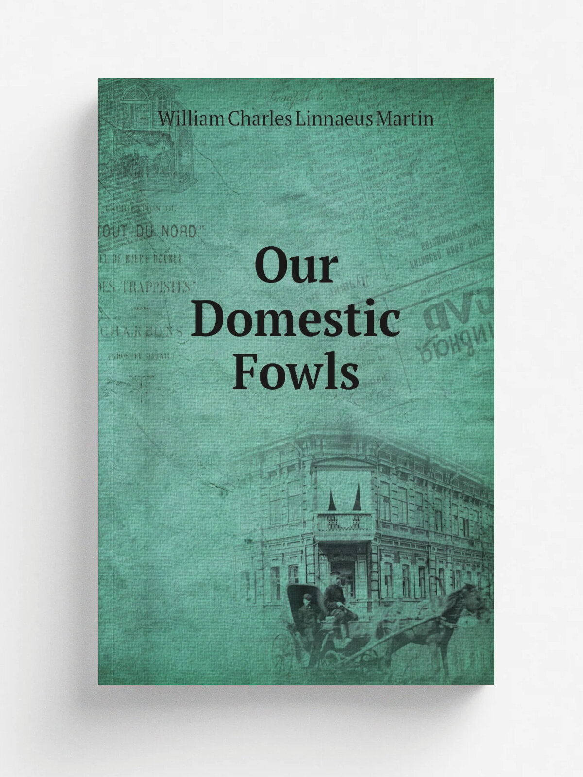 Our Domestic Fowls | William Charles Linnaeus Martin | Репринт