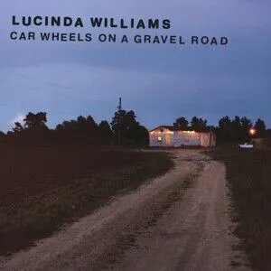 Виниловая пластинка Lucinda Williams - Car Wheels On A Gravel Road