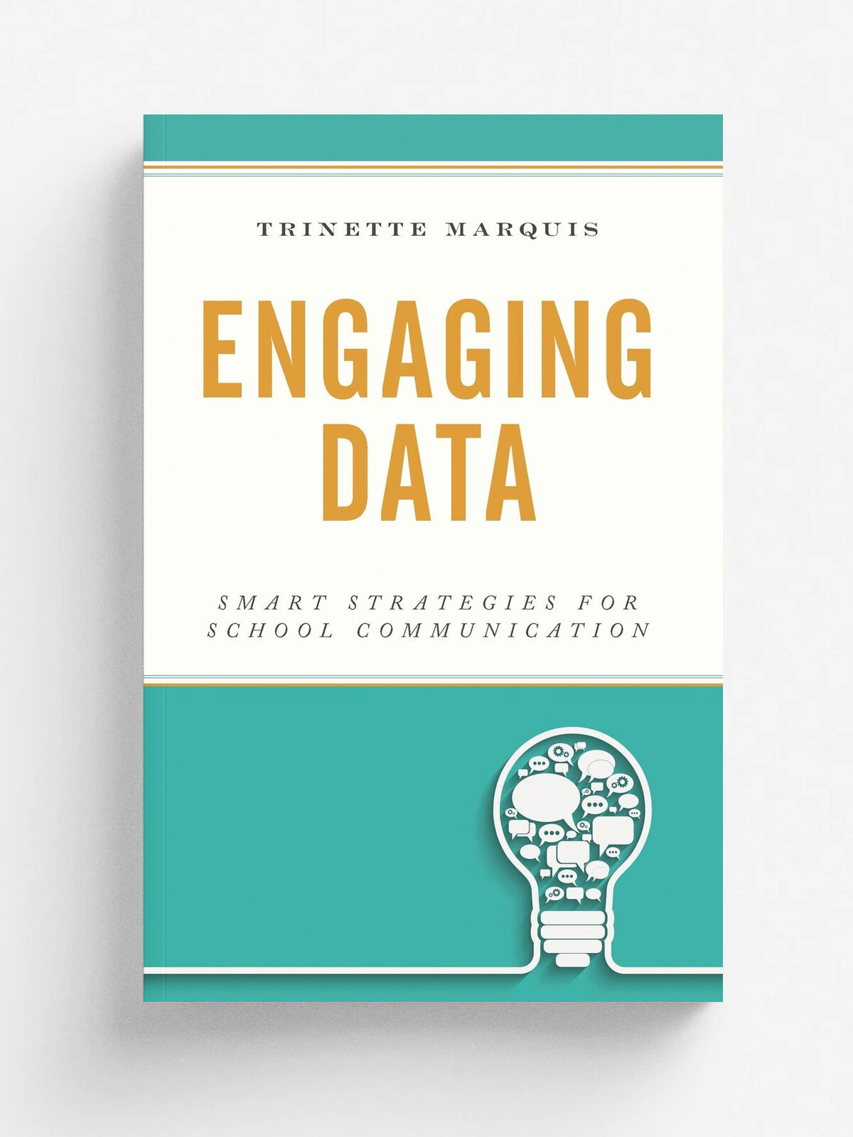 Engaging Data. Smart Strategies for School Communication