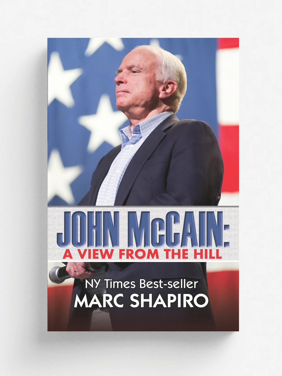 John McCain. A View from the Hill