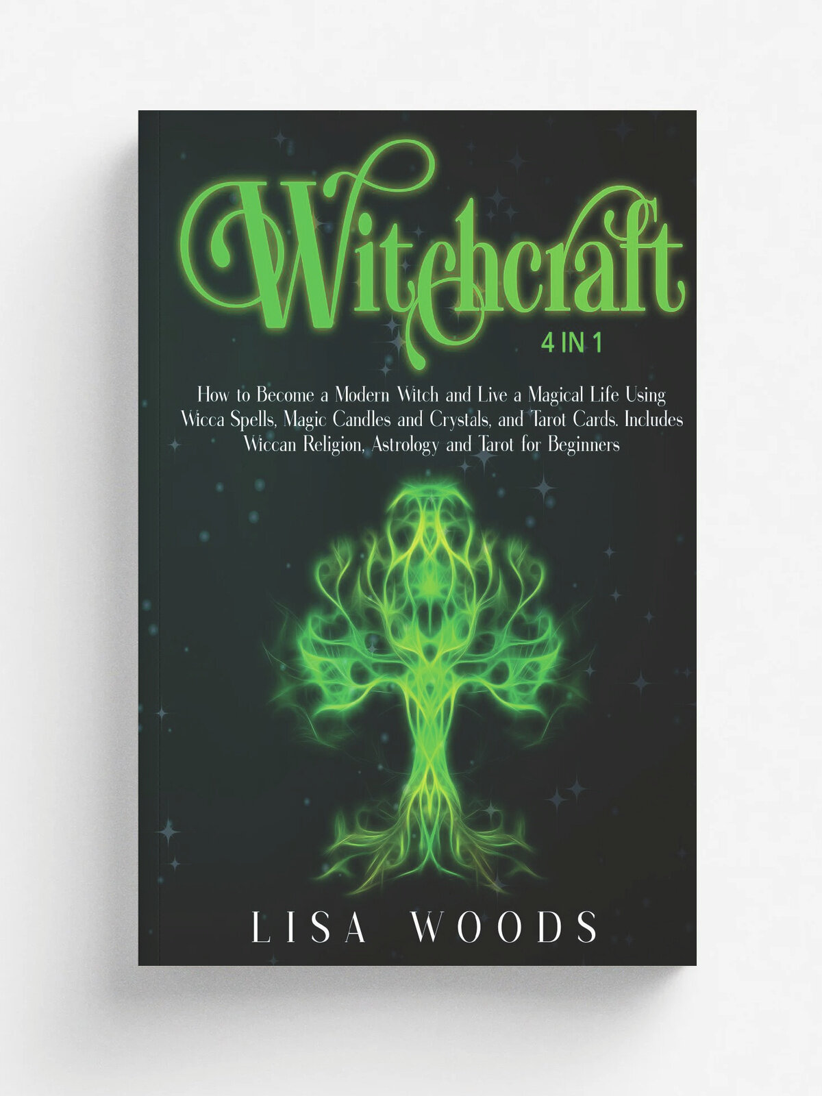 Witchcraft. How to Become a Modern Witch and Live a Magical Life Using Wicca Spells, Magic Candles and Crystals, and Tarot Cards. Includes Wiccan Rel…