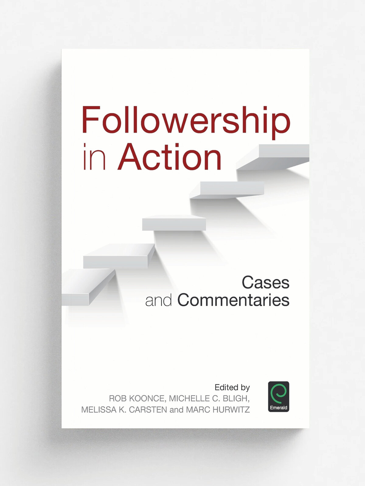 Followership in Action. Cases and Commentaries