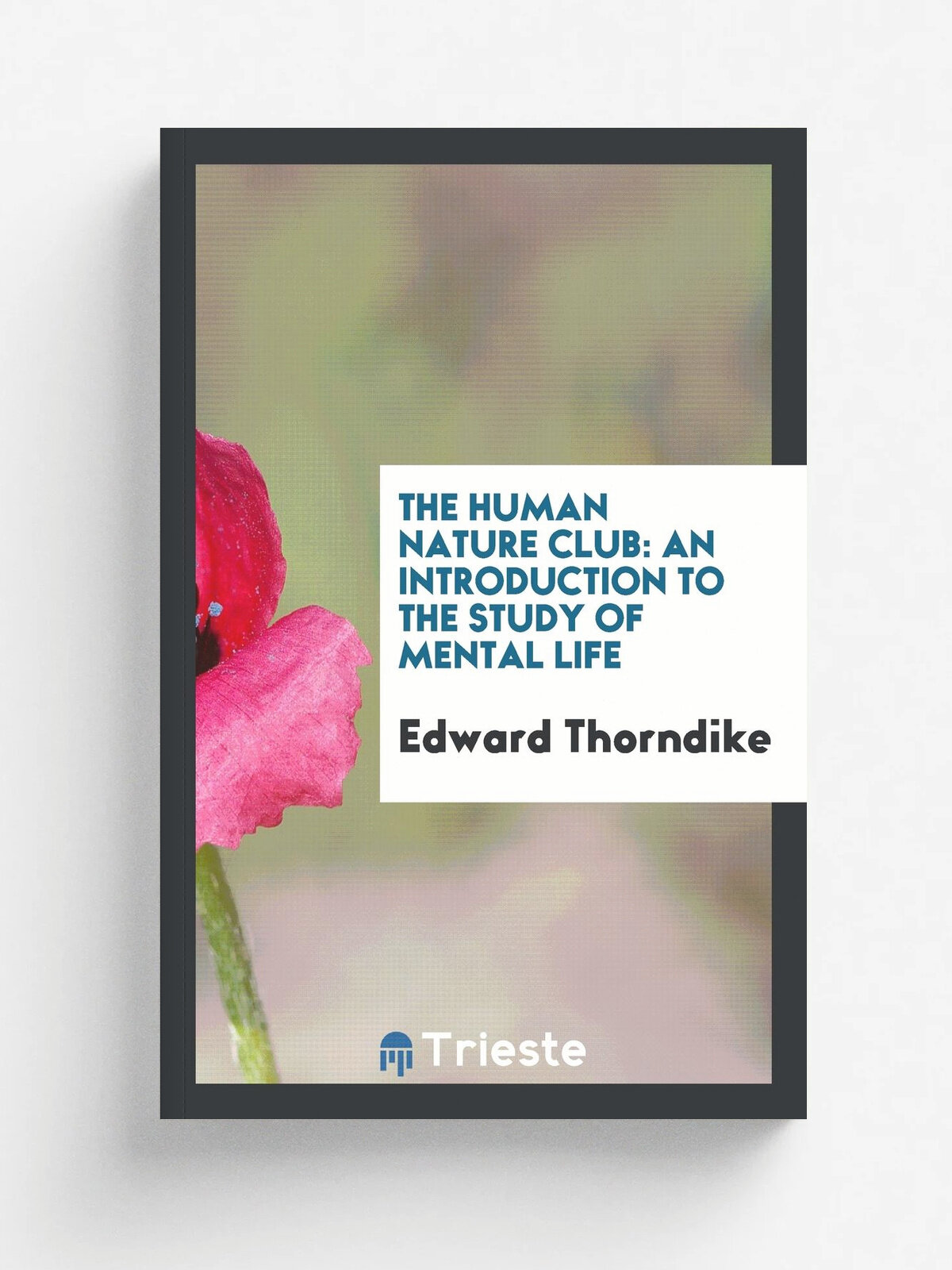 The Human Nature Club. An Introduction to the Study of Mental Life