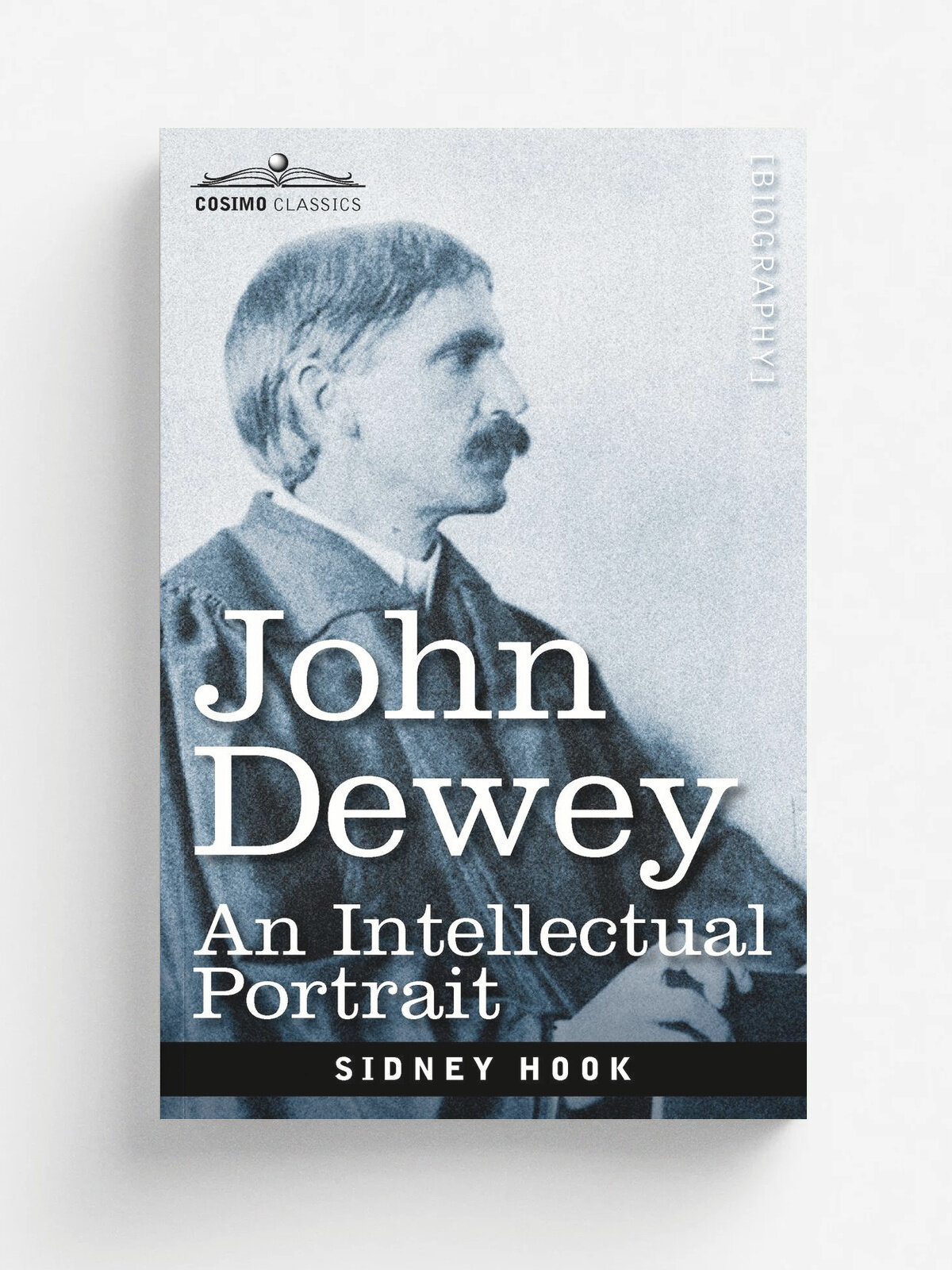 John Dewey. An Intellectual Portrait