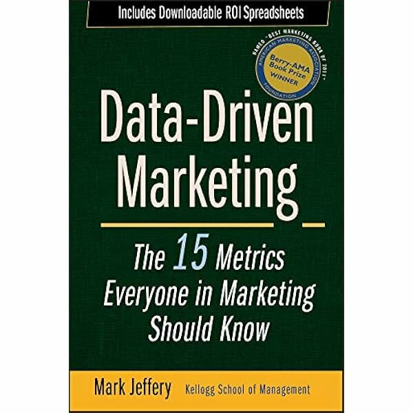 Data-Driven Marketing: The 15 Metrics Everyone in Marketing Should Know Reprinted books