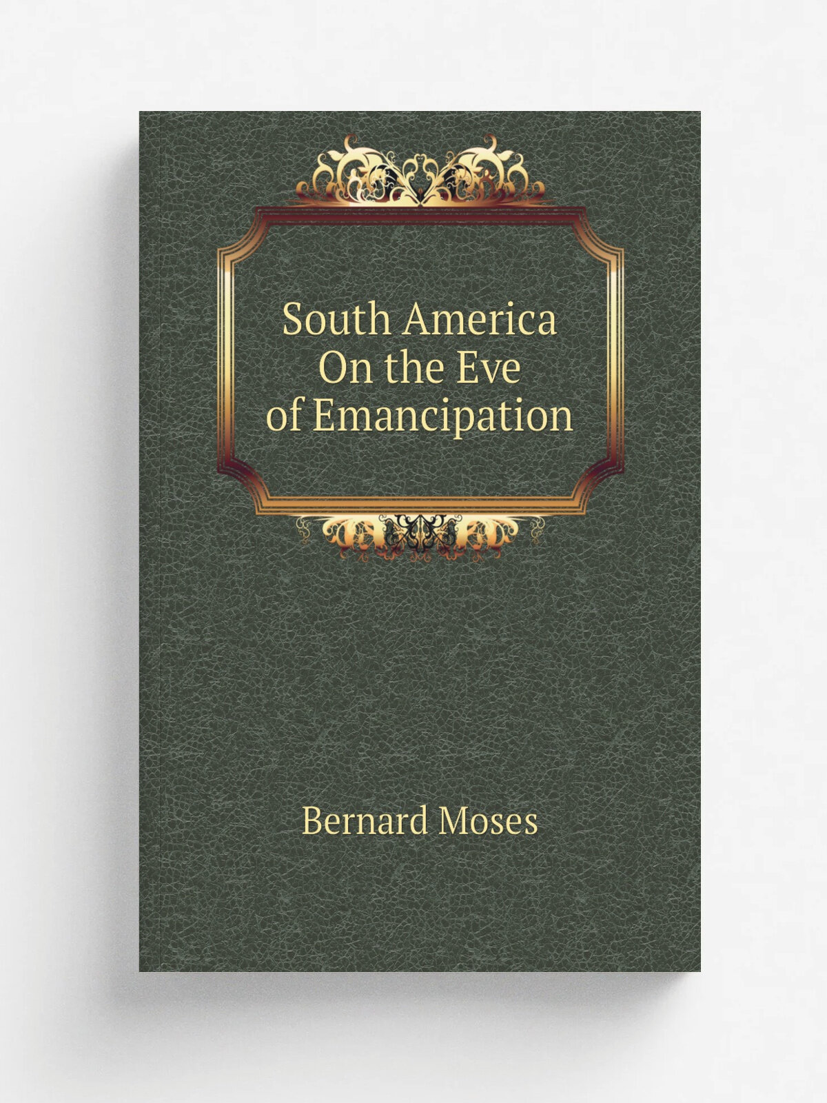 South America On the Eve of Emancipation