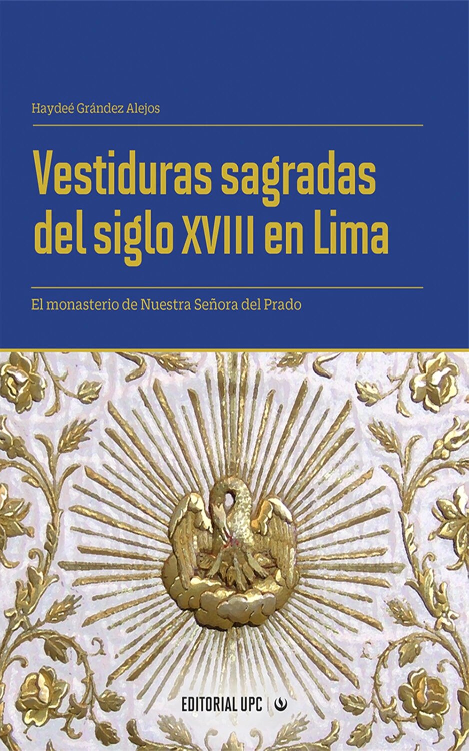 Vestiduras sagradas del siglo XVIII en Lima [Цифровая книга]