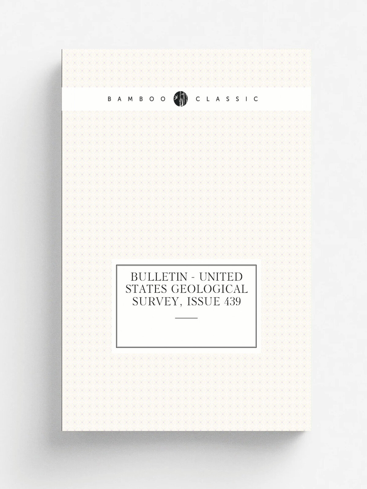 Bulletin - United States Geological Survey, Issue 439