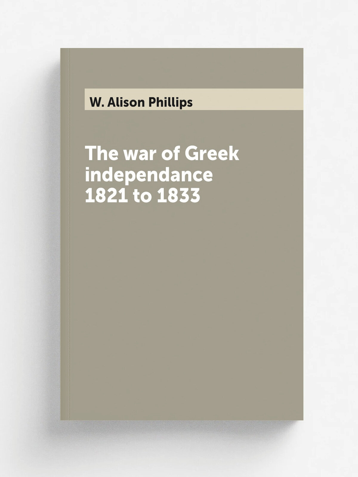 The war of Greek independance 1821 to 1833