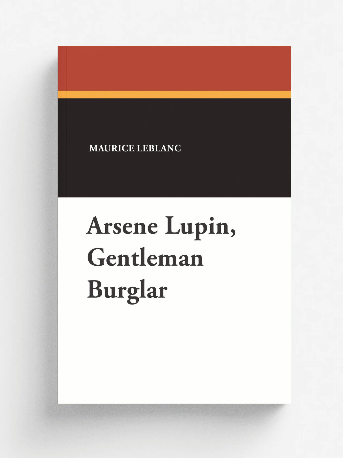 Arsene Lupin, Gentleman Burglar. Арсен Люпен благородный грабитель : на англ. яз.