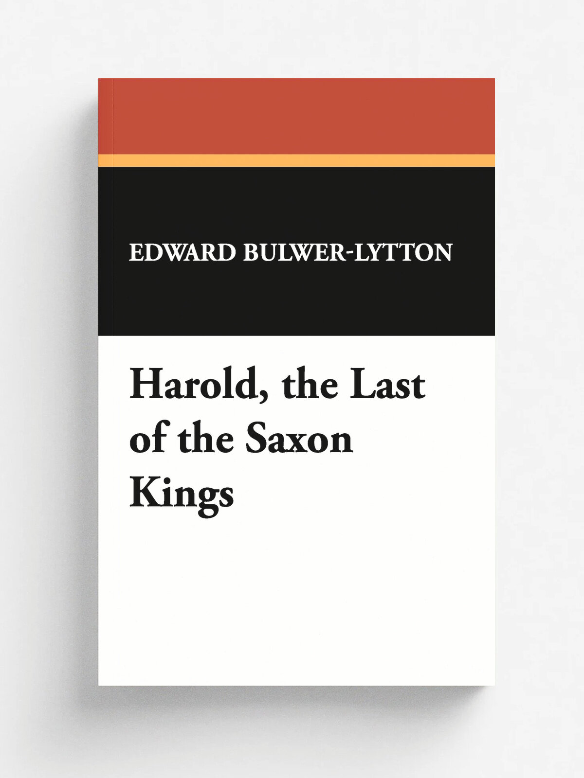 Harold, the Last of the Saxon Kings