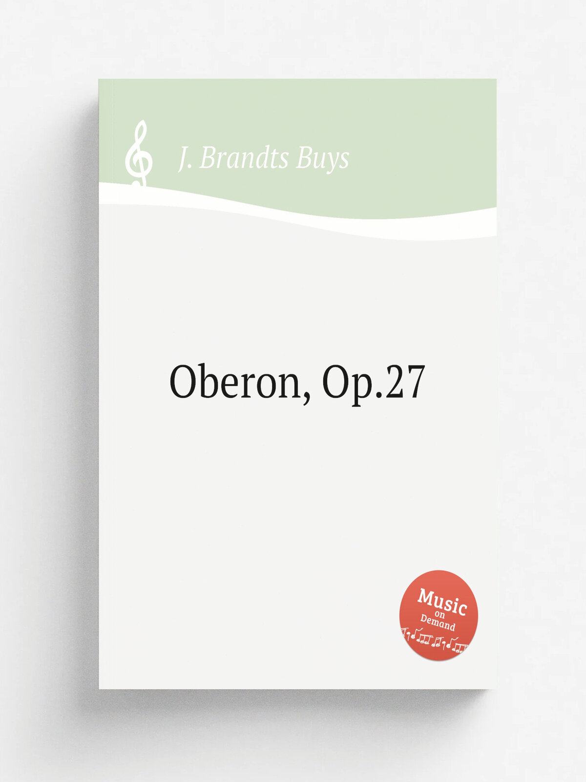 Oberon, Op.27 | J. Brandts Buys | Репринт