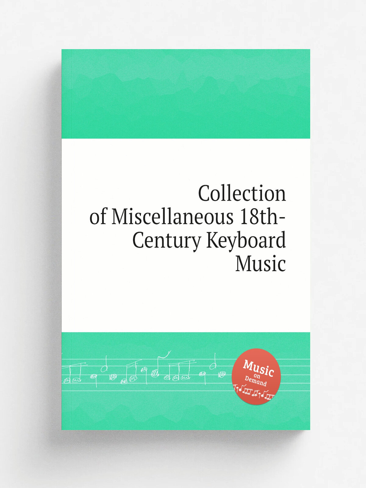 Collection of Miscellaneous 18th-Century Keyboard Music | Репринт