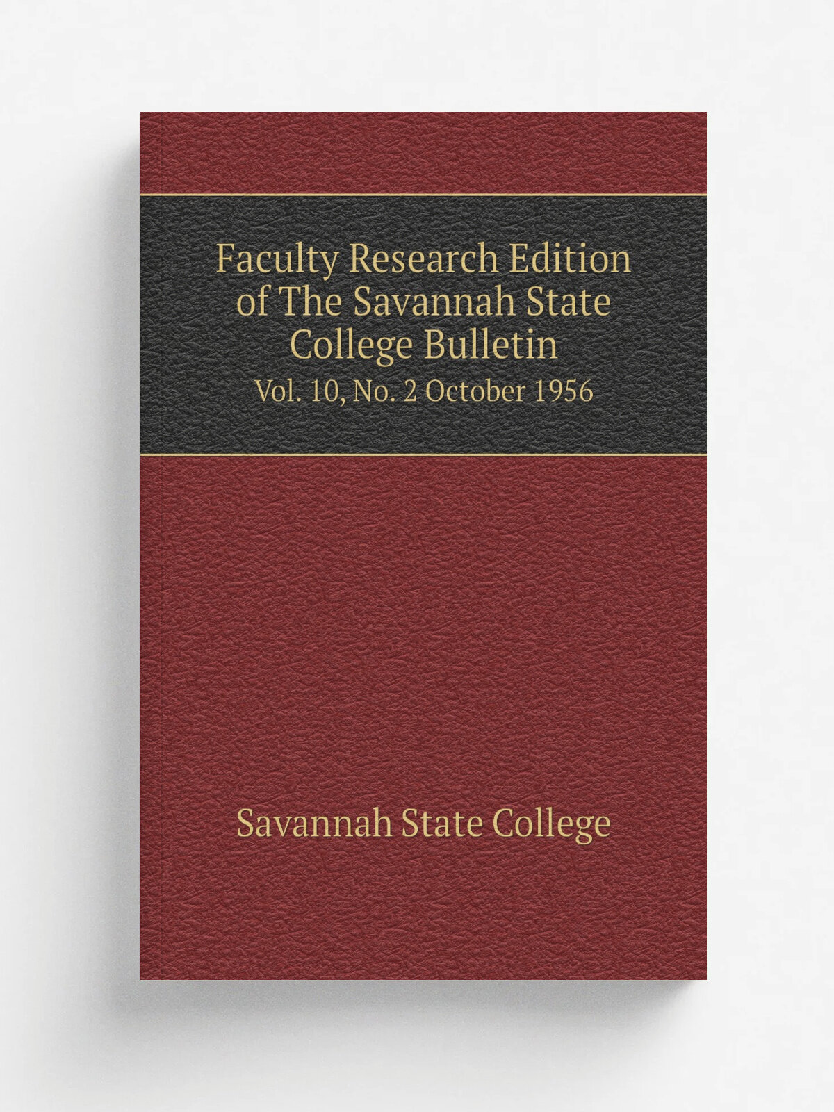 Faculty Research Edition of The Savannah State College Bulletin. Vol. 10, No. 2 October 1956