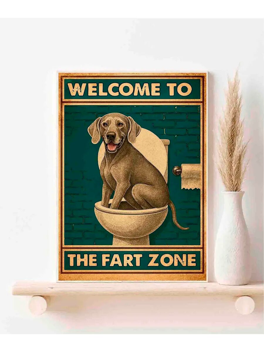 Собака породы веймаранер, Welcome To The Fart Zone, Плакат 3