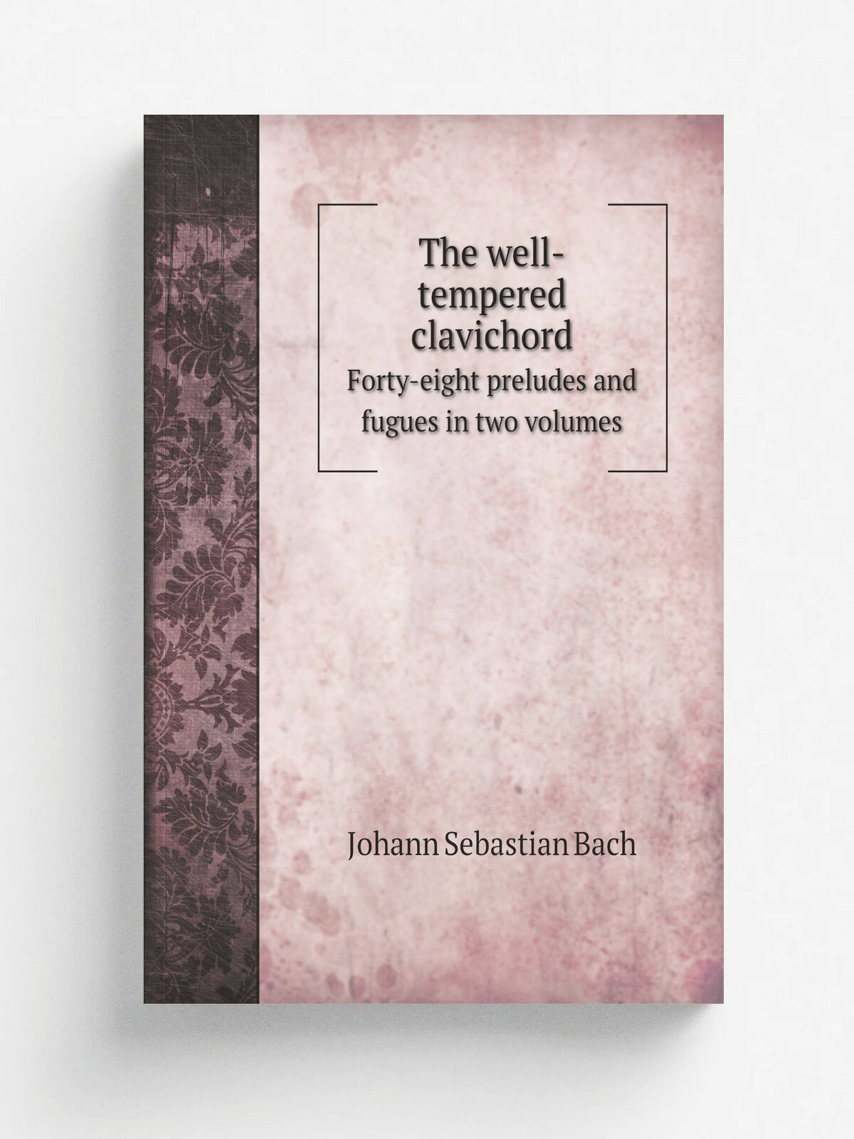 The well-tempered clavichord. Forty-eight preludes and fugues in two volumes