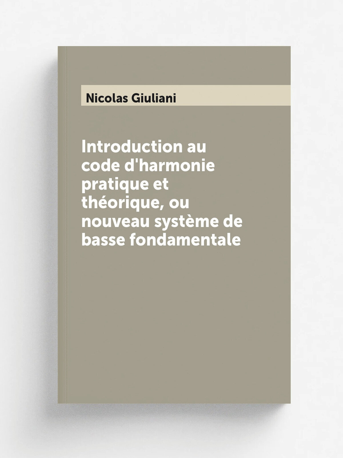 Introduction au code d'harmonie pratique et th.orique, ou nouveau syst.me de basse fondamentale