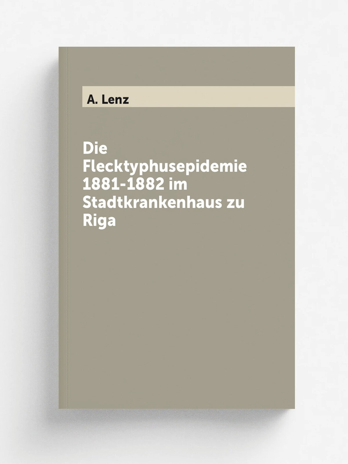 Die Flecktyphusepidemie 1881-1882 im Stadtkrankenhaus zu Riga