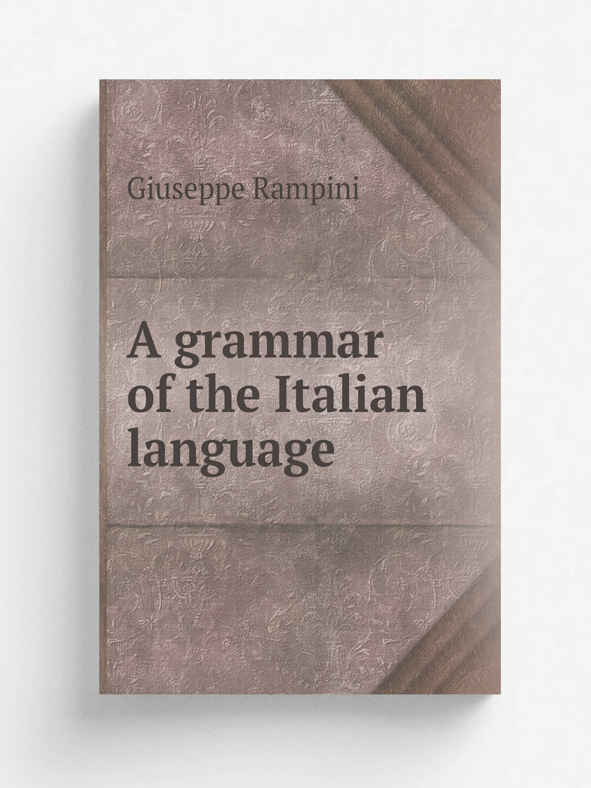 A grammar of the Italian language