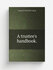A trustee's handbook. | Augustus Peabody Loring | Репринт