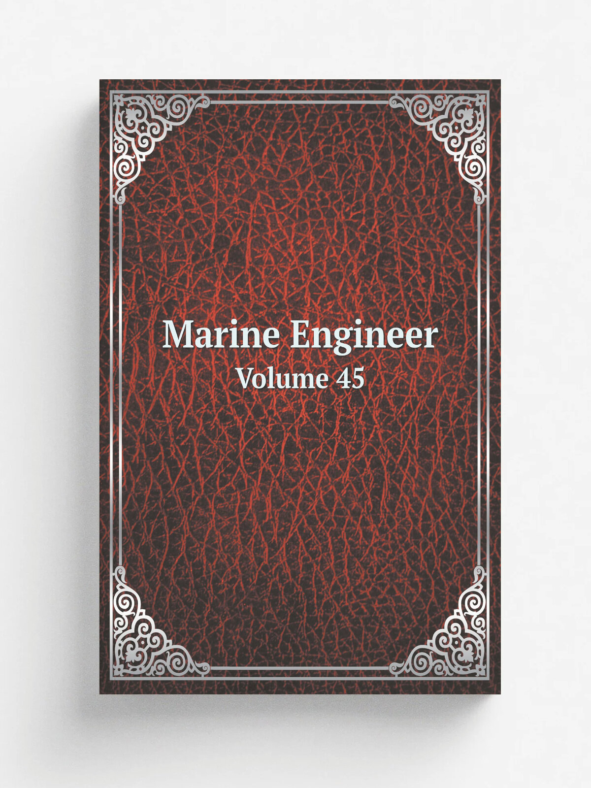 Marine Engineer. Volume 45