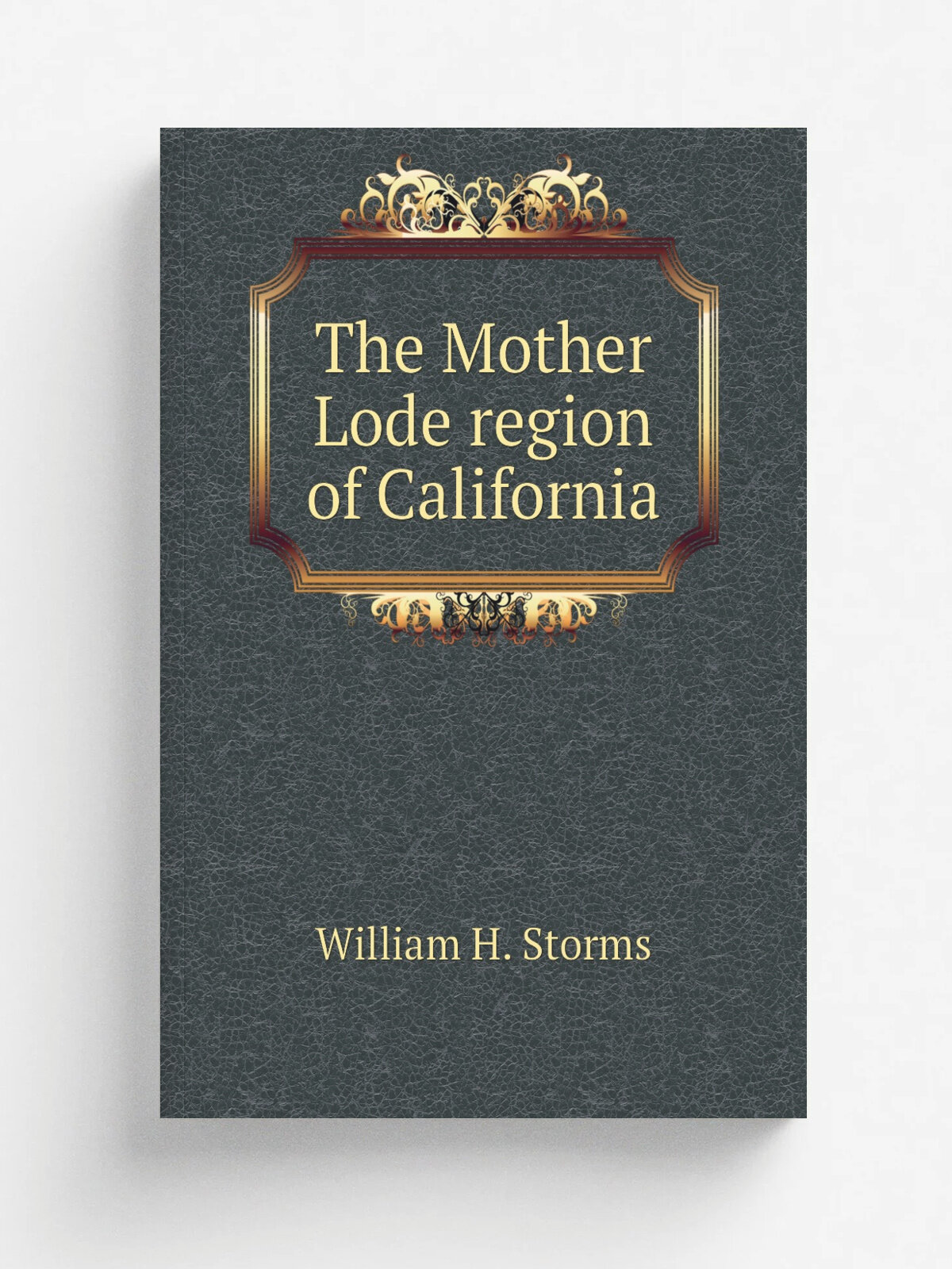 The Mother Lode region of California