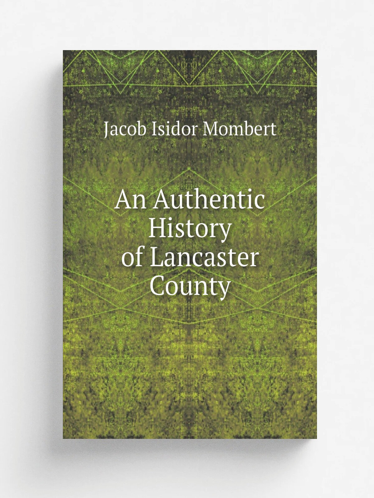 An Authentic History of Lancaster County