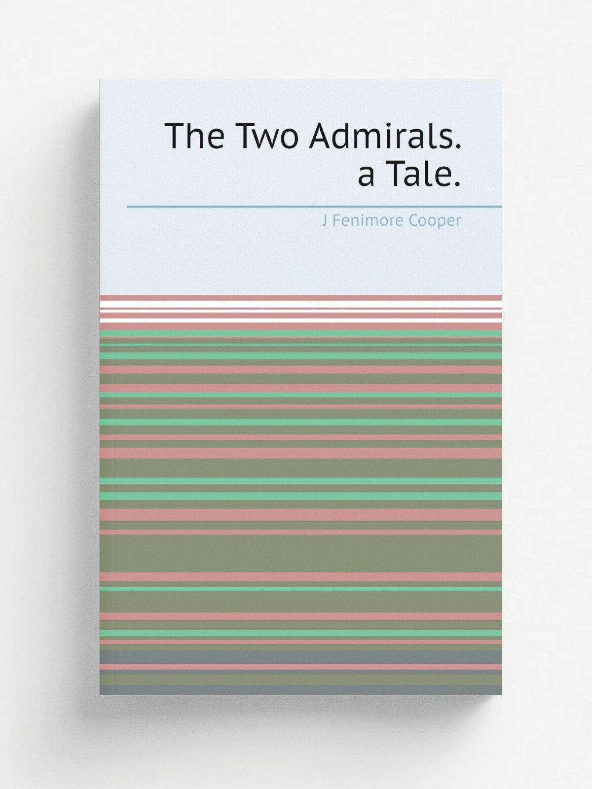 The Two Admirals. a Tale. | J Fenimore Cooper | Репринт