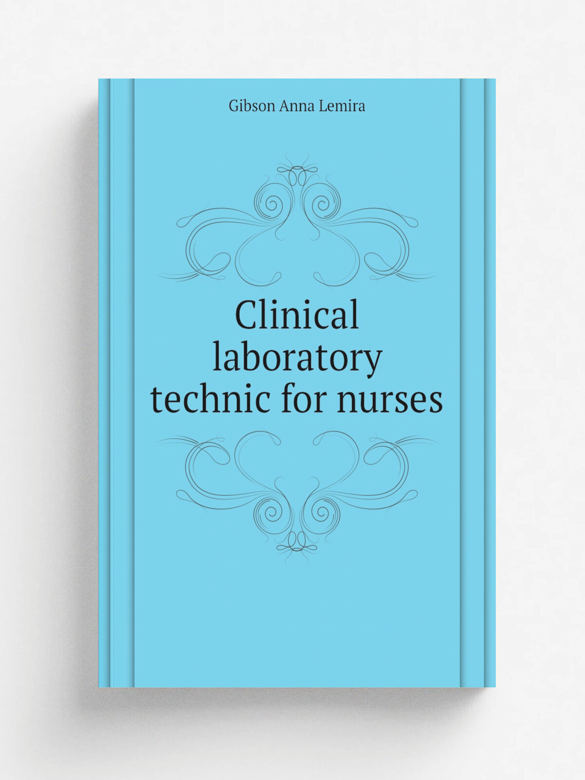 Clinical laboratory technic for nurses | Gibson Anna Lemira | Репринт