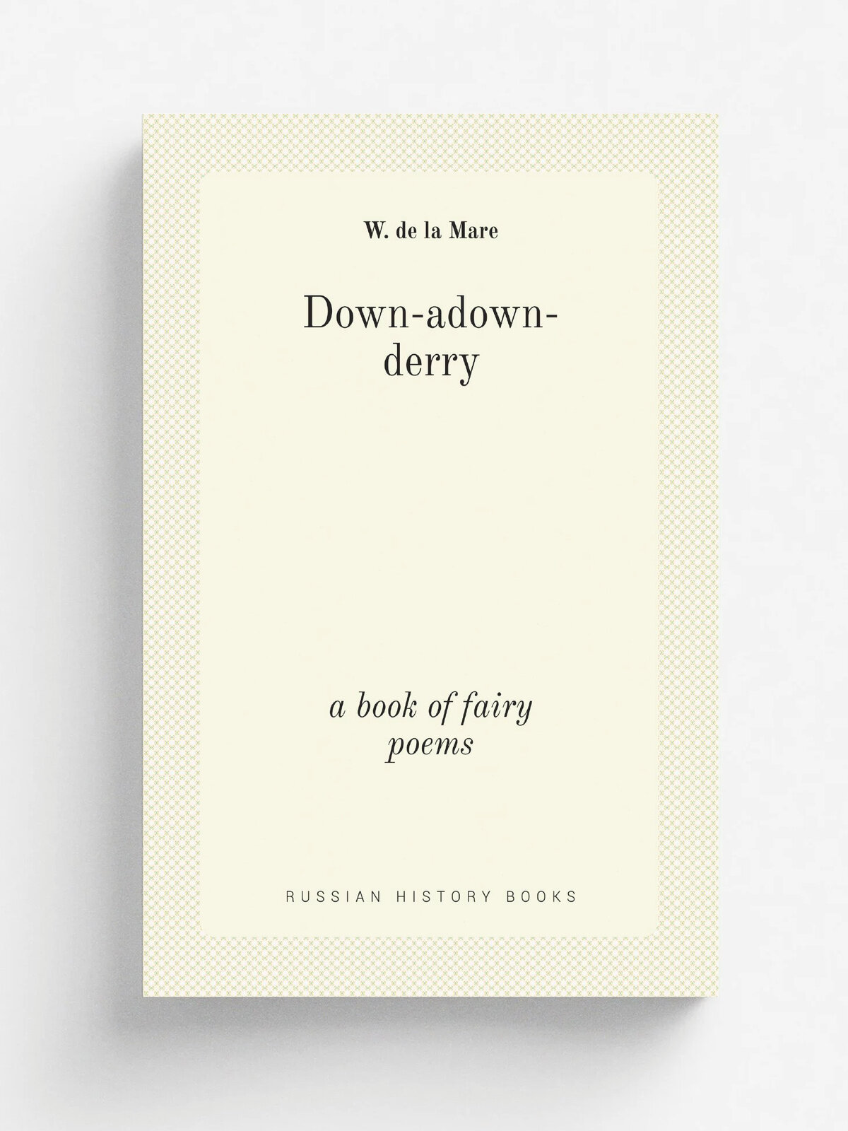 Down-adown-derry. a book of fairy poems