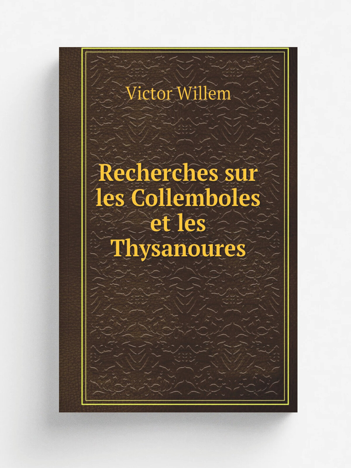 Recherches sur les Collemboles et les Thysanoures | Victor Willem | Репринт