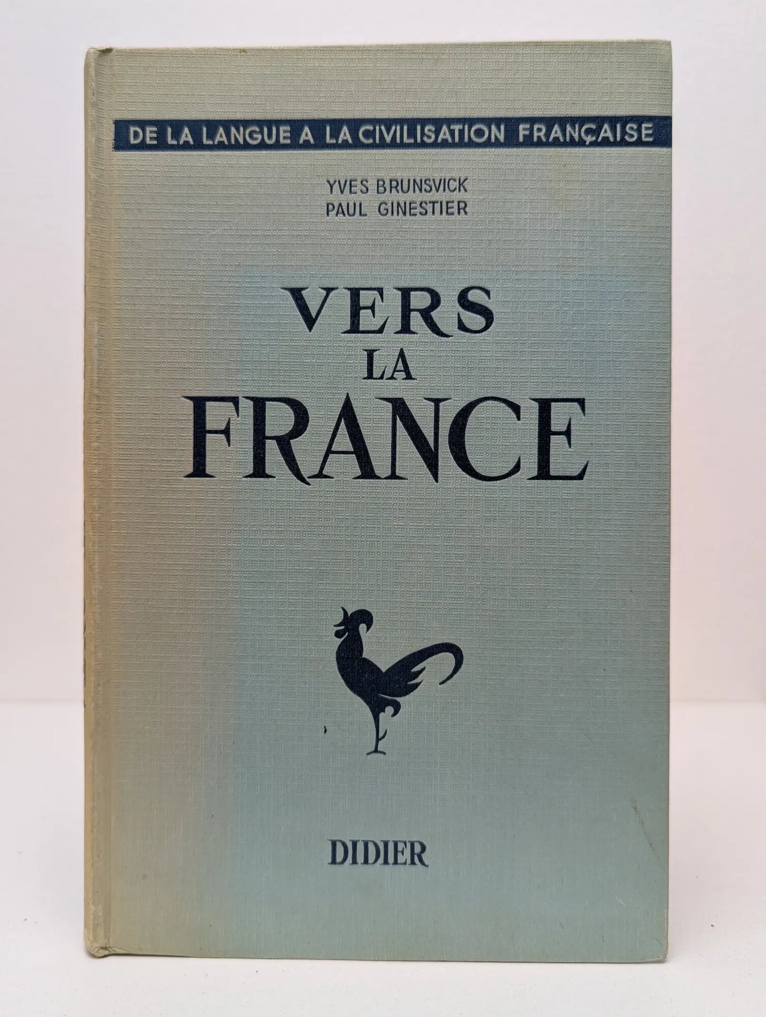 Vers la France. От языка к французской цивилизации. На пути во Францию Брунсвик Ив, Жинестье Поль 1976