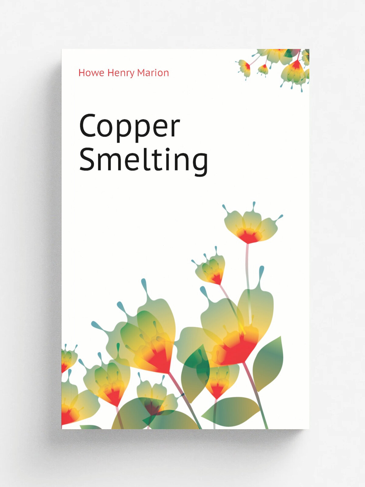 Copper Smelting | Howe Henry Marion | Репринт