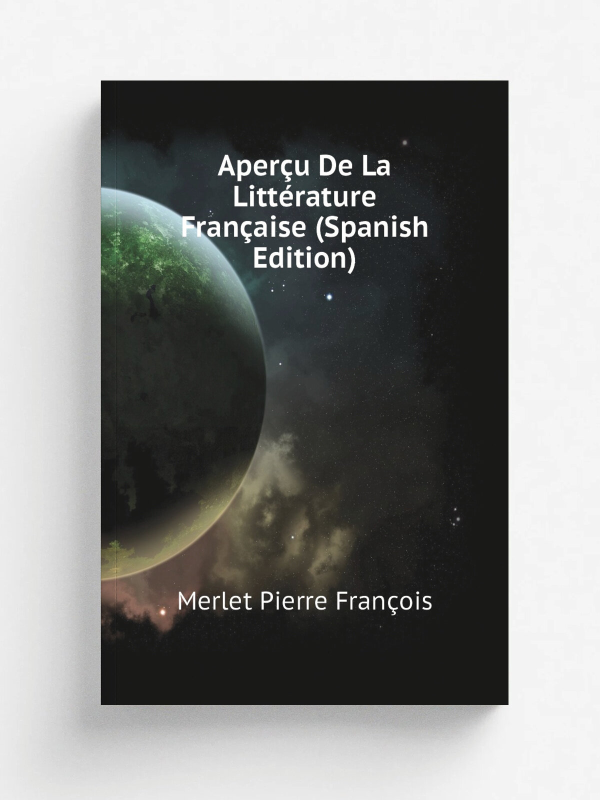 Aper.u De La Litt.rature Fran.aise (Spanish Edition) | Merlet Pierre Fran.ois | Репринт