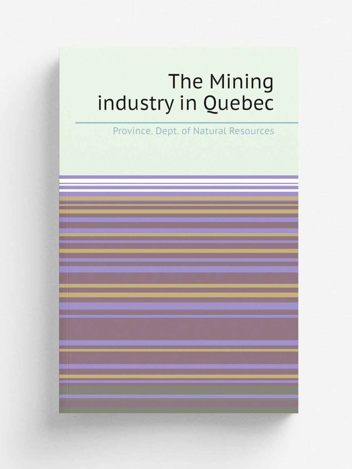 The Mining industry in Quebec | Province. Dept. of Natural Resources | 1898 | Qu.bec | Репринт