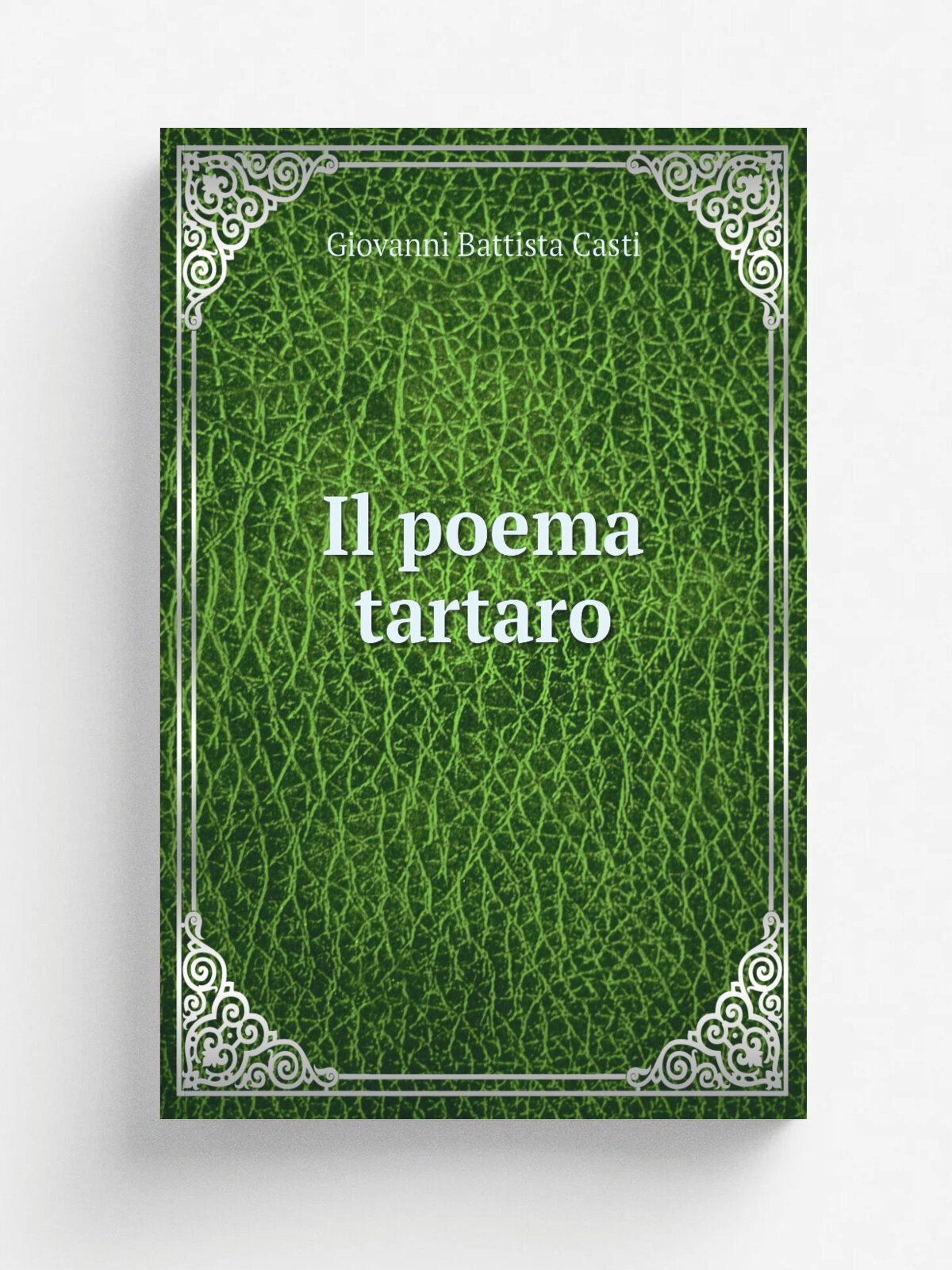 Il poema tartaro | Giovanni Battista Casti | 1871 | F. Pagnoni | Репринт