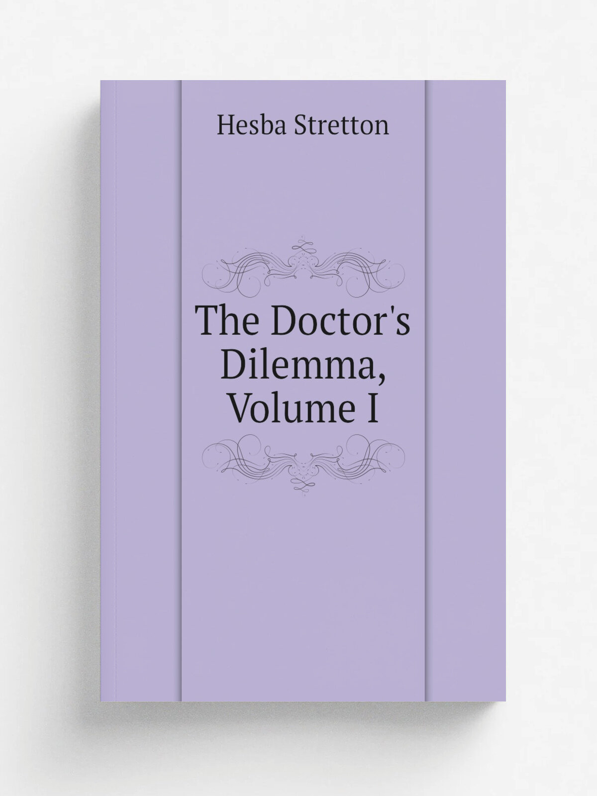 The Doctor's Dilemma, Volume I | Hesba Stretton | Репринт